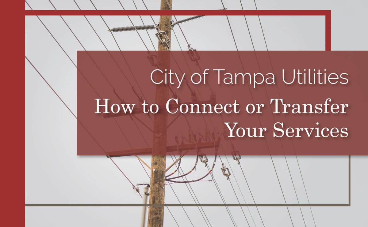 City of Tampa Utilities | How to Connect or Transfer Your Services ...